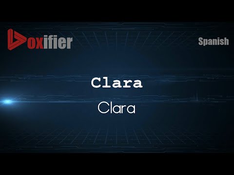 How to Pronounce Clara (Clara) in Spanish - Voxifier.com