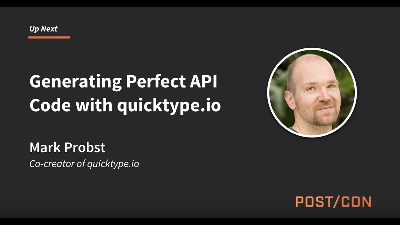 Generating Perfect API Code with quicktype.io: Mark Probst | POST/CON 2018
