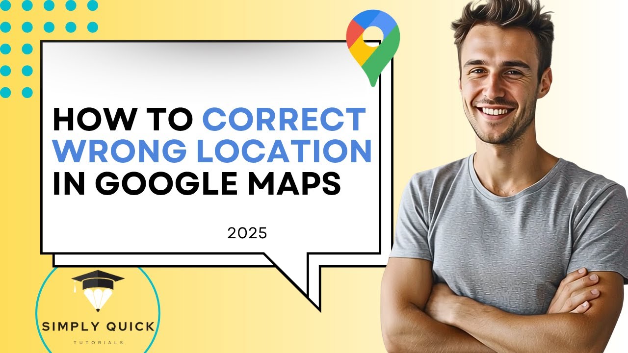 How to Correct Wrong Location in Google Maps 2025
