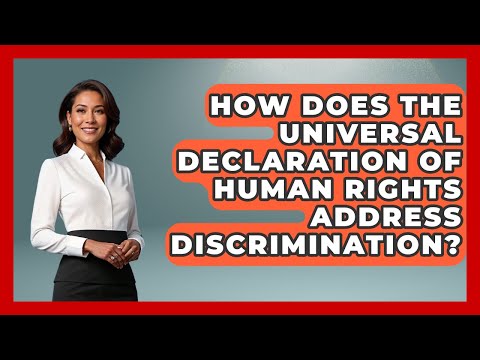 How Does The Universal Declaration Of Human Rights Address Discrimination?