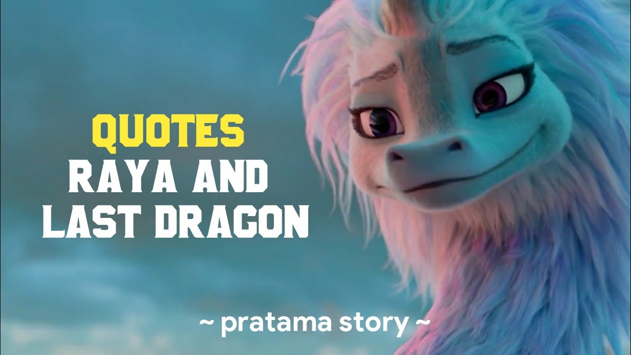 3 quotes raya and last dragon
