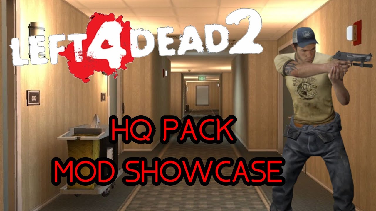 HQ ModPack (Left4Dead 2 Mod Showcase)