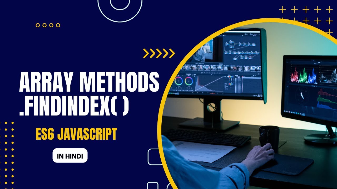ES6 'findIndex' Array Method in Hindi | Advance javascript Tutorial