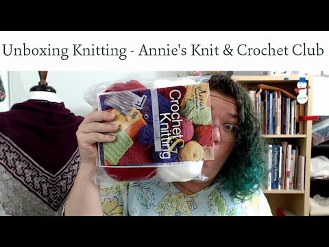 Unboxing Knitting - Annie's Knit and Crochet Kit Club
