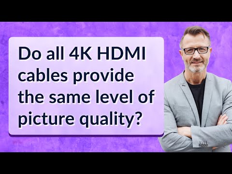 Do all 4K HDMI cables provide the same level of picture quality?