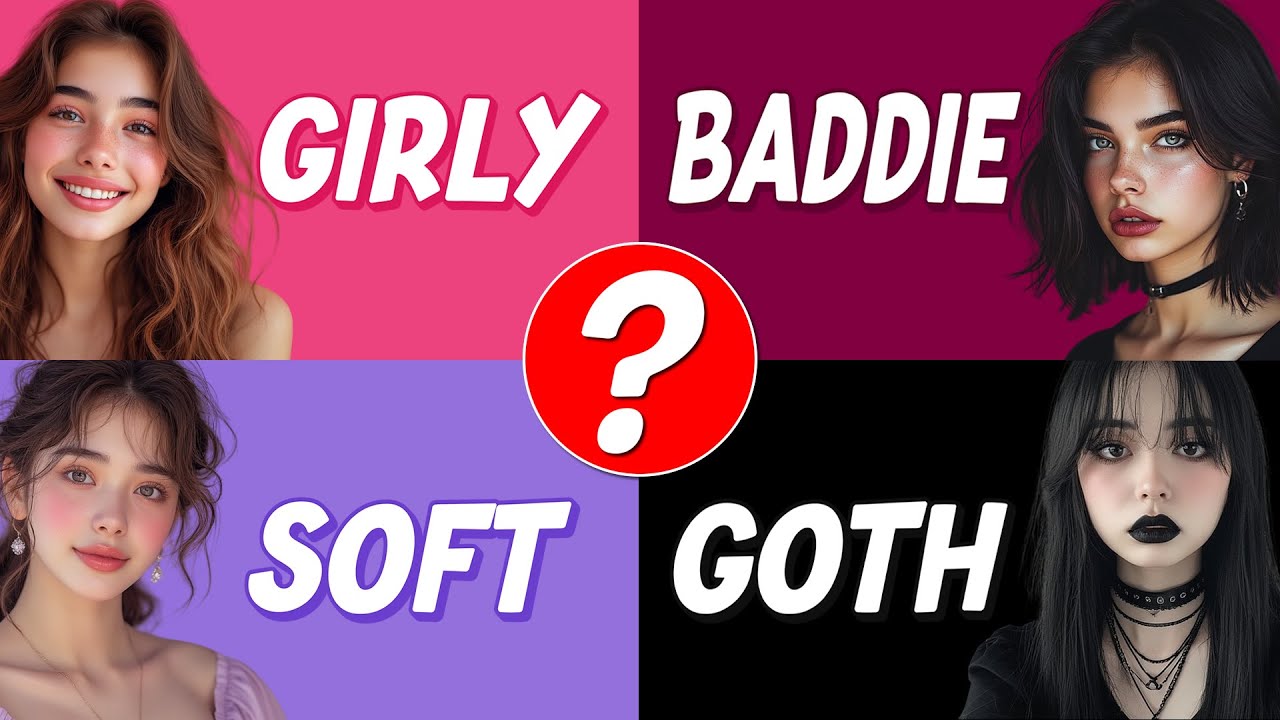 Which Type of Girl Are You? Girly Girl, Baddie, Soft or Goth? 💅🫦🦋☠️
