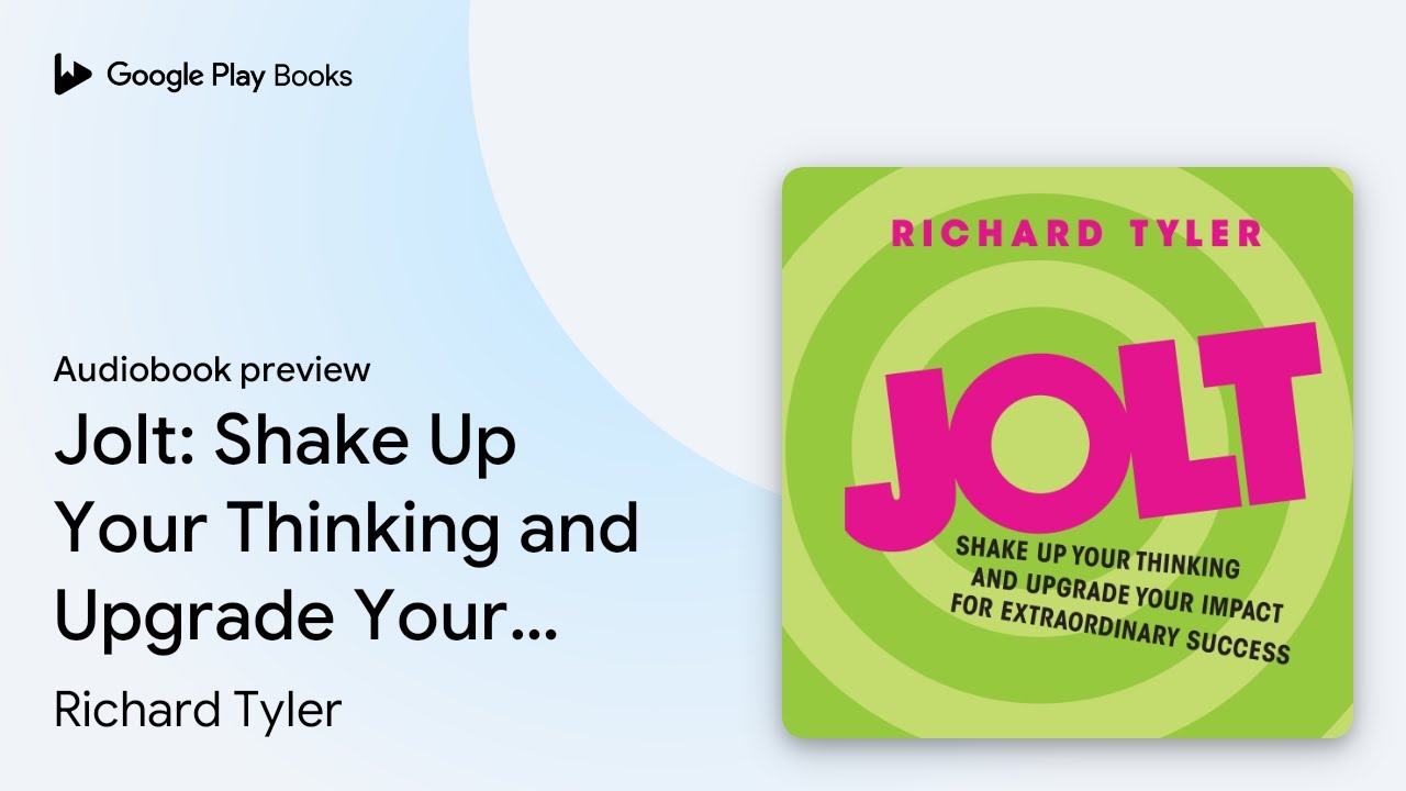 Jolt: Shake Up Your Thinking and Upgrade Your… by Richard Tyler · Audiobook preview