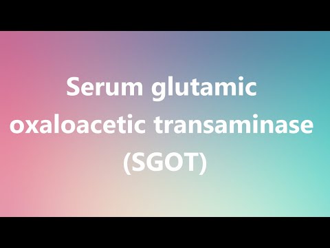 Serum glutamic oxaloacetic transaminase (SGOT) - Medical Meaning and Pronunciation