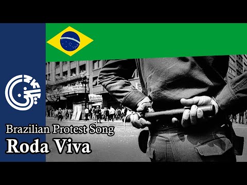 Roda Viva - Brazilian Protest Song
