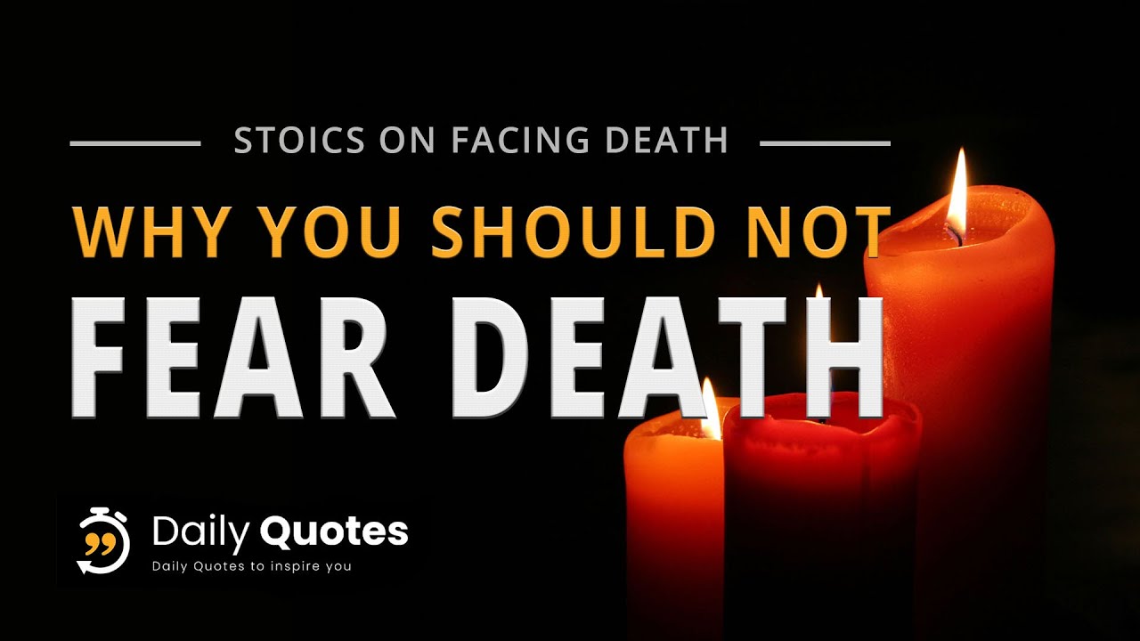 Stoics On Facing Death - Death Quotes/ Stoicism/ Stoic Quotes