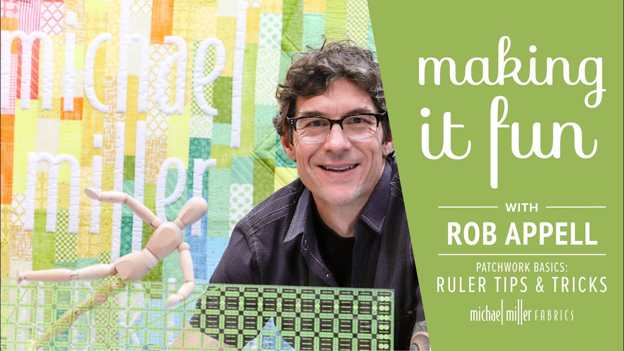 Michael Miller Fabrics' Patchwork Basics with Rob - Ruler Tips and Tricks