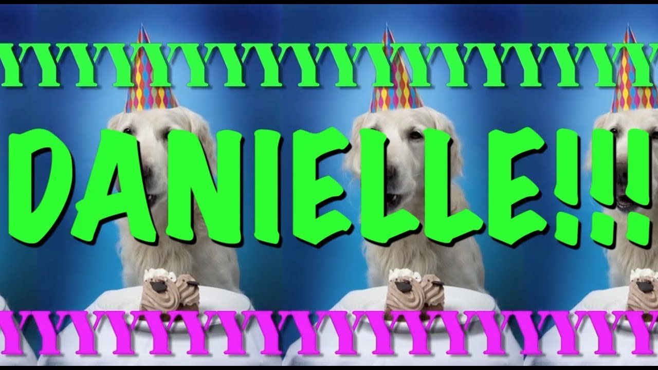 HAPPY BIRTHDAY DANIELLE! - EPIC Happy Birthday Song