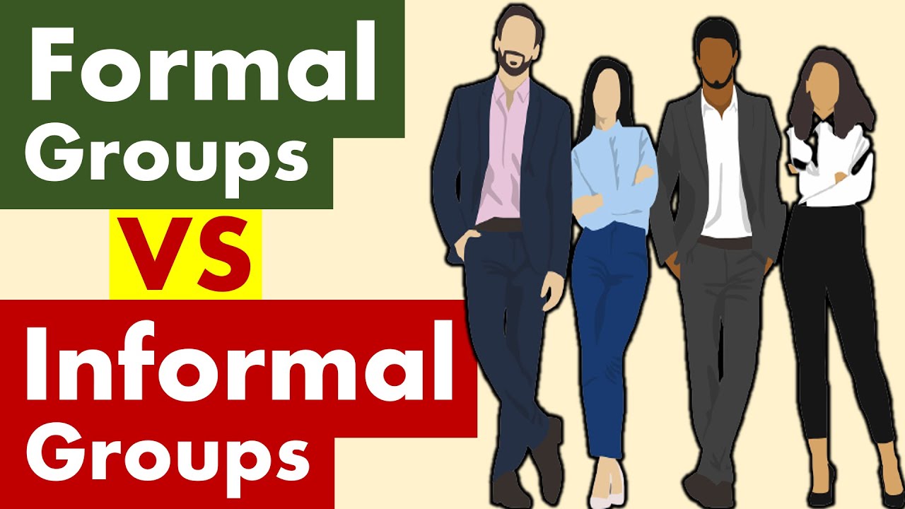 Differences between Formal and Informal Groups.