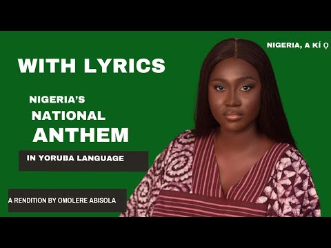 UPDATED Nigerian national anthem in Yoruba language Nigeria we hail thee by Bisola widlin.