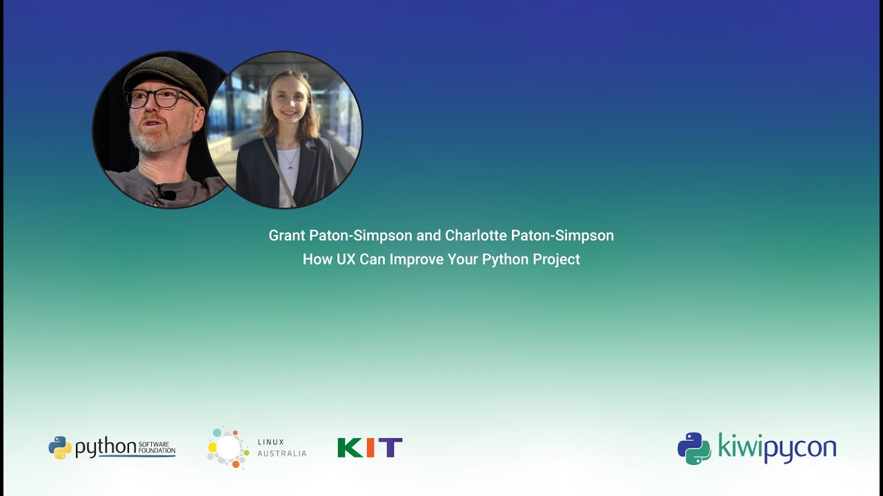 How UX Can Improve Your Python Project by Grant and Charlotte Paton-Simpson
