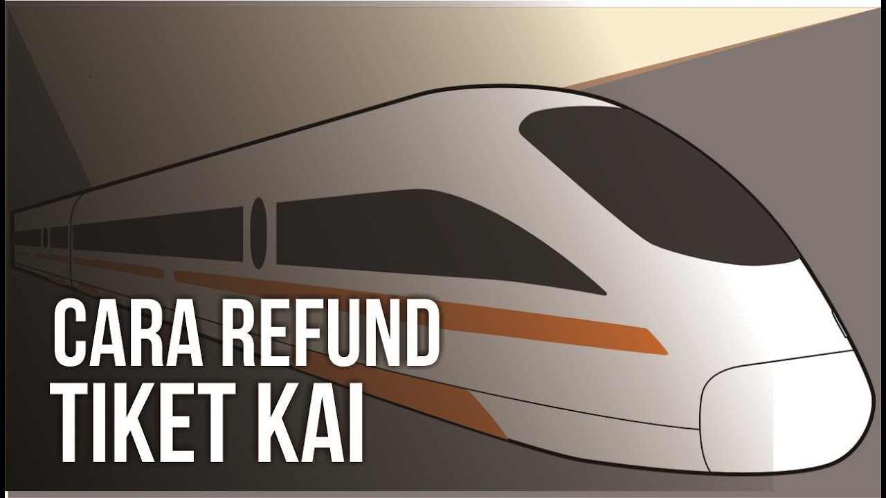 Panduan Refund 100 Persen Tiket KAI via Online lewat KAI Access ... Panduan Refund 100 Persen Tiket KAI via Online lewat KAI Access ...