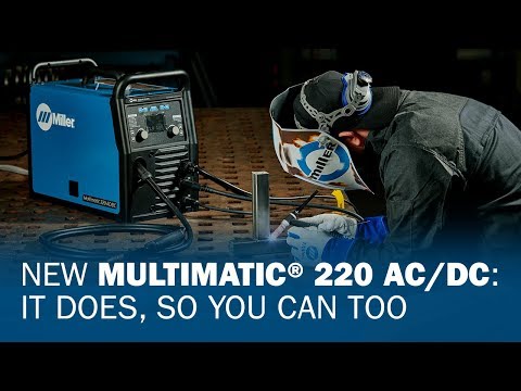New Multimatic 220 AC/DC: It Does, so You Can Too