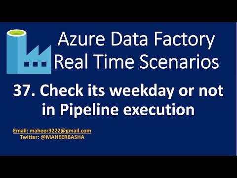 37. Check its weekday or not in Pipeline execution in Azure Data factory