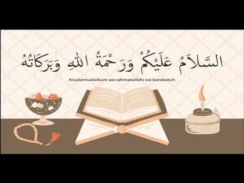 Assalamualaikum warahmatullahi wabarakatuh