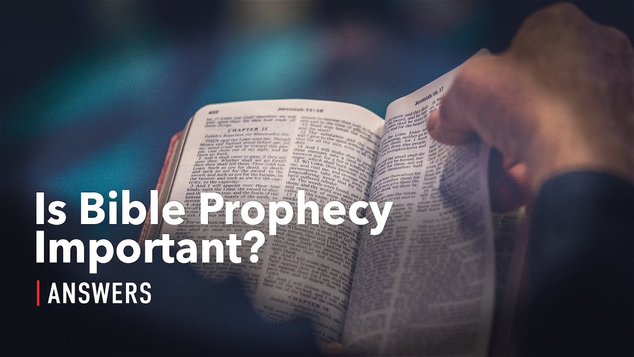 Why Is Bible Prophecy Important?