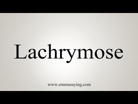 How To Say Lachrymose