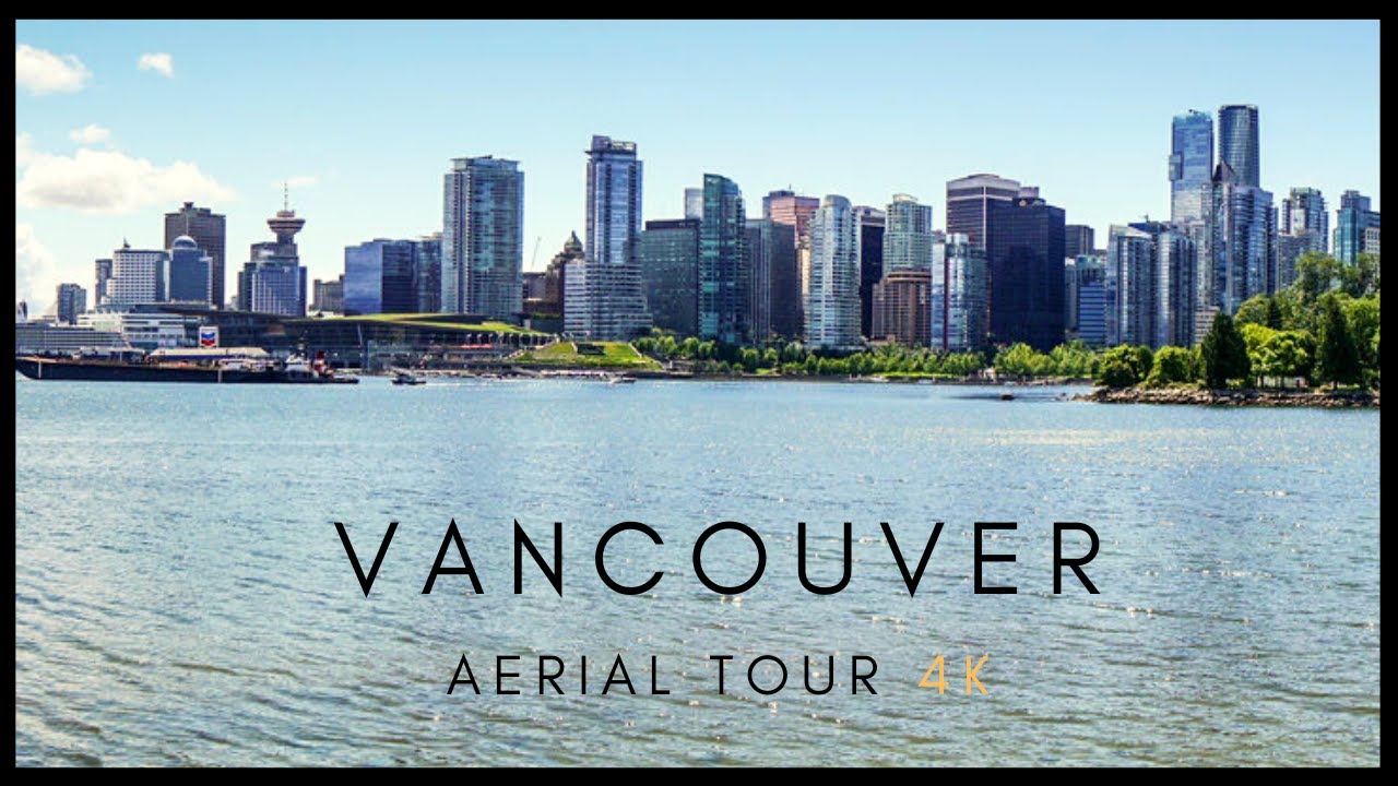 Downtown Vancouver -  4K AERIAL TOUR