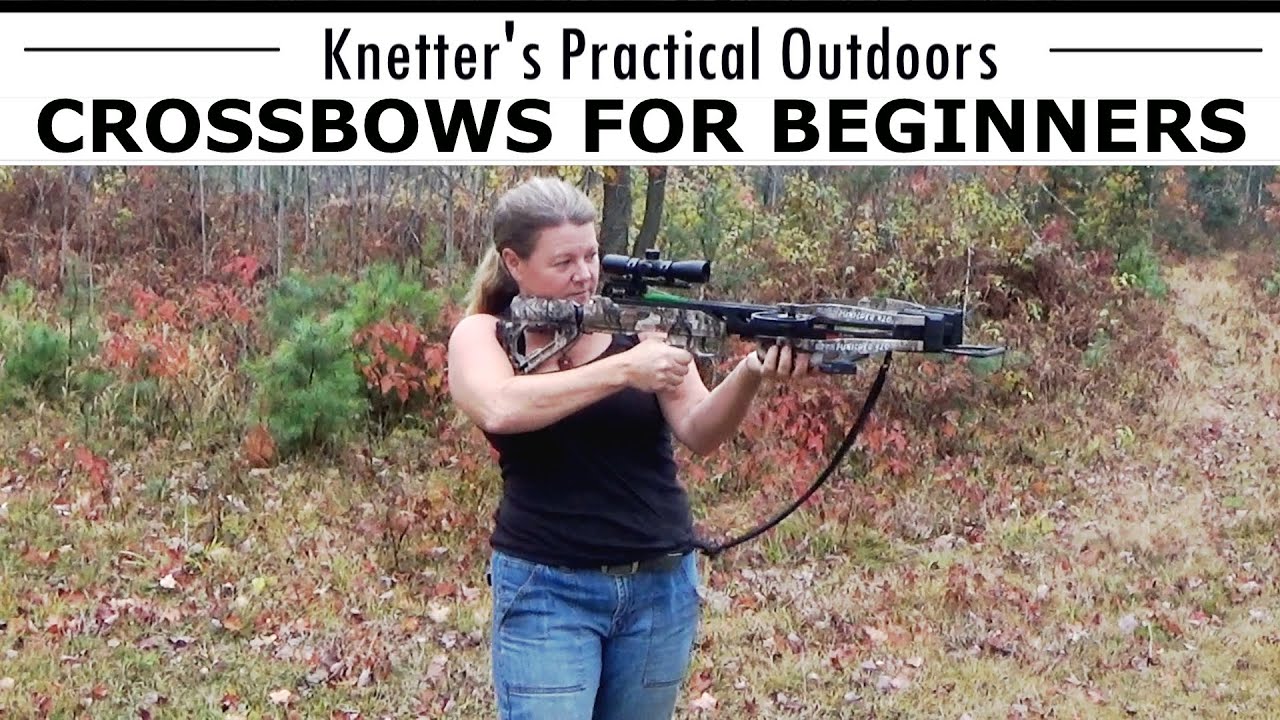 CROSSBOW BASICS FOR BEGINNERS - Introduction to CROSSBOWS