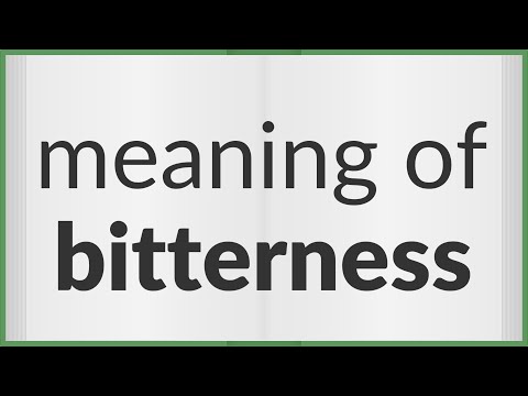 Bitterness | meaning of Bitterness