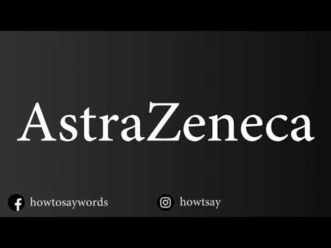 How To Pronounce AstraZeneca