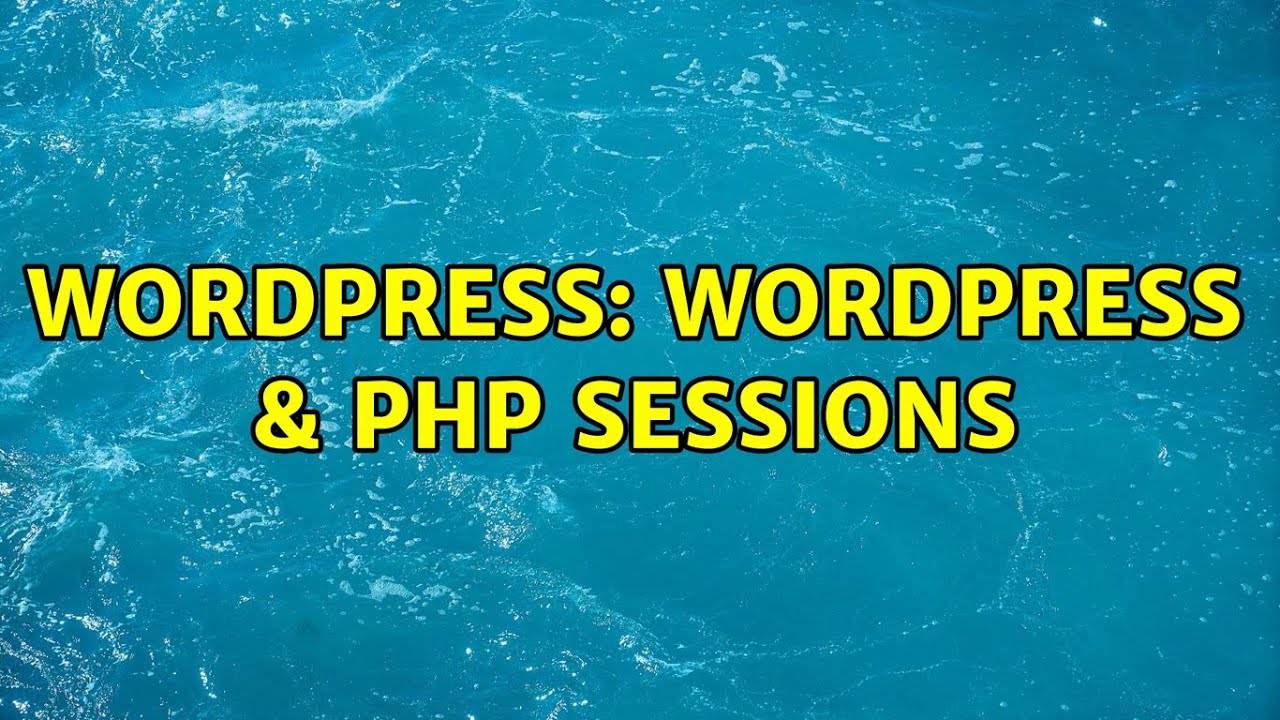 Wordpress: Wordpress & PHP sessions