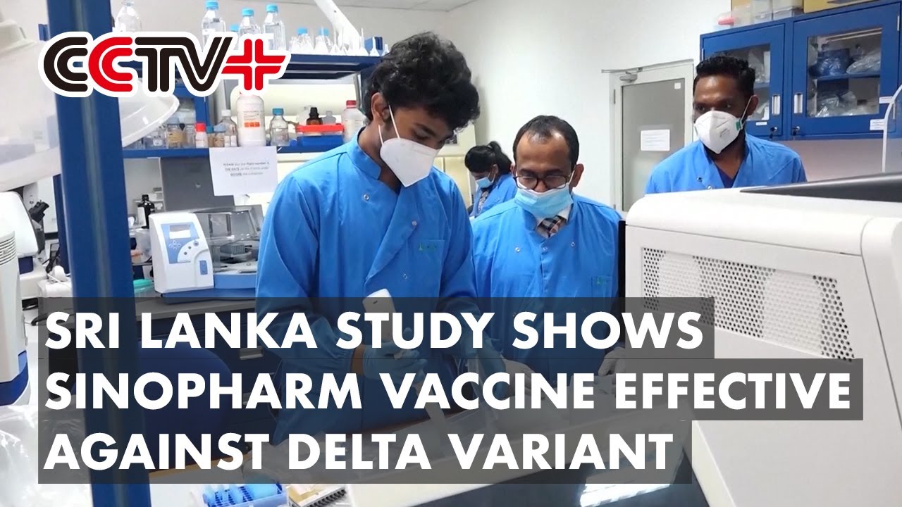 Sri Lanka Study Shows Sinopharm Vaccine Effective Against Delta Variant