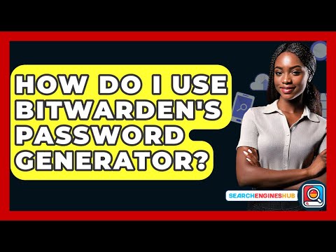 How Do I Use Bitwarden's Password Generator? - SearchEnginesHub.com