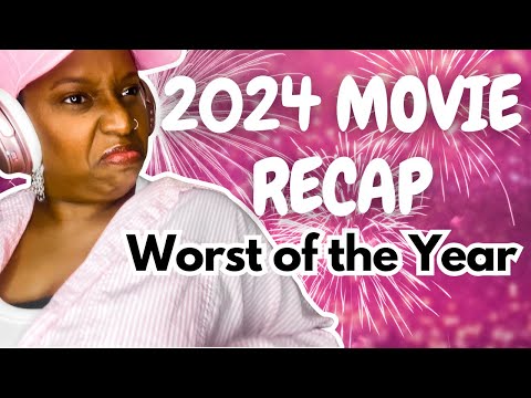 2024 Movie Recap - Worst of the Year