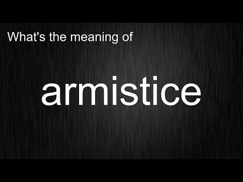 What's the meaning of "armistice", How to pronounce it?