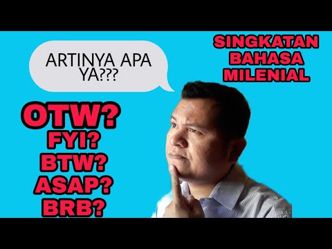 Arti dari singkatan:OTW,FYI,BTW,ASAP,BRB