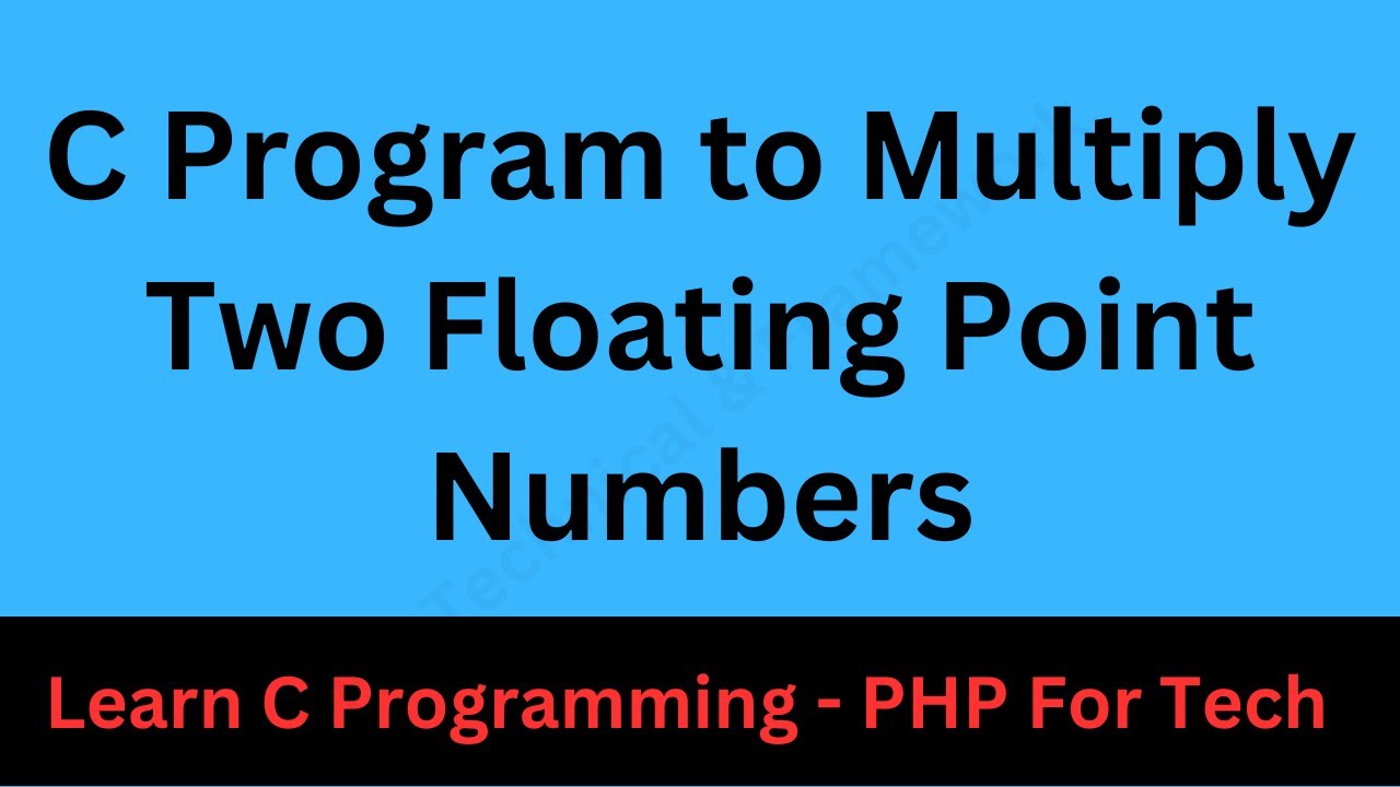 C Program to Multiply Two Floating Point Numbers || Multiply two floating point numbers in C