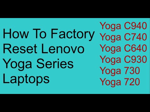 How To factory Reset Lenovo Yoga C940, C740, C640, C930, Yoga 730 and Yoga 720