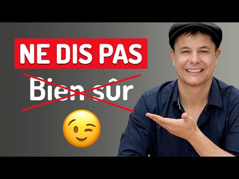 Arrête de dire BIEN SÛR en français - Synonymes de "bien sûr"