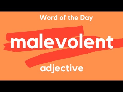 What does MALEVOLENT mean?