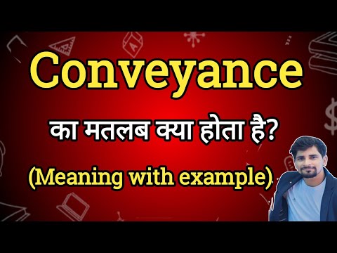 Conveyance Meaning in Hindi | Conveyance Ka Matlab kya Hota hai| English to Hindi dictionary