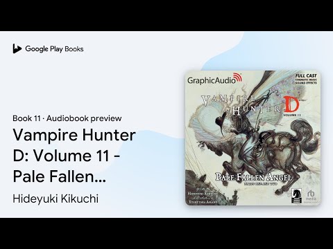 Vampire Hunter D: Volume 11 - Pale Fallen Angel… by Hideyuki Kikuchi · Audiobook preview