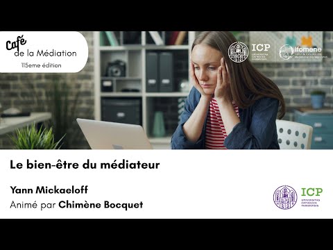 115ème Café de la Médiation (rediffusion) : « Le bien-être du médiateur ...