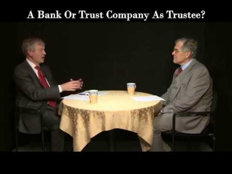 When Do I Use A Bank As A Trustee?