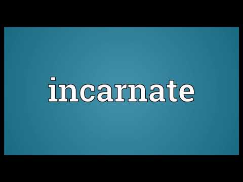 Incarnate Meaning - what does Incarnate means - in English