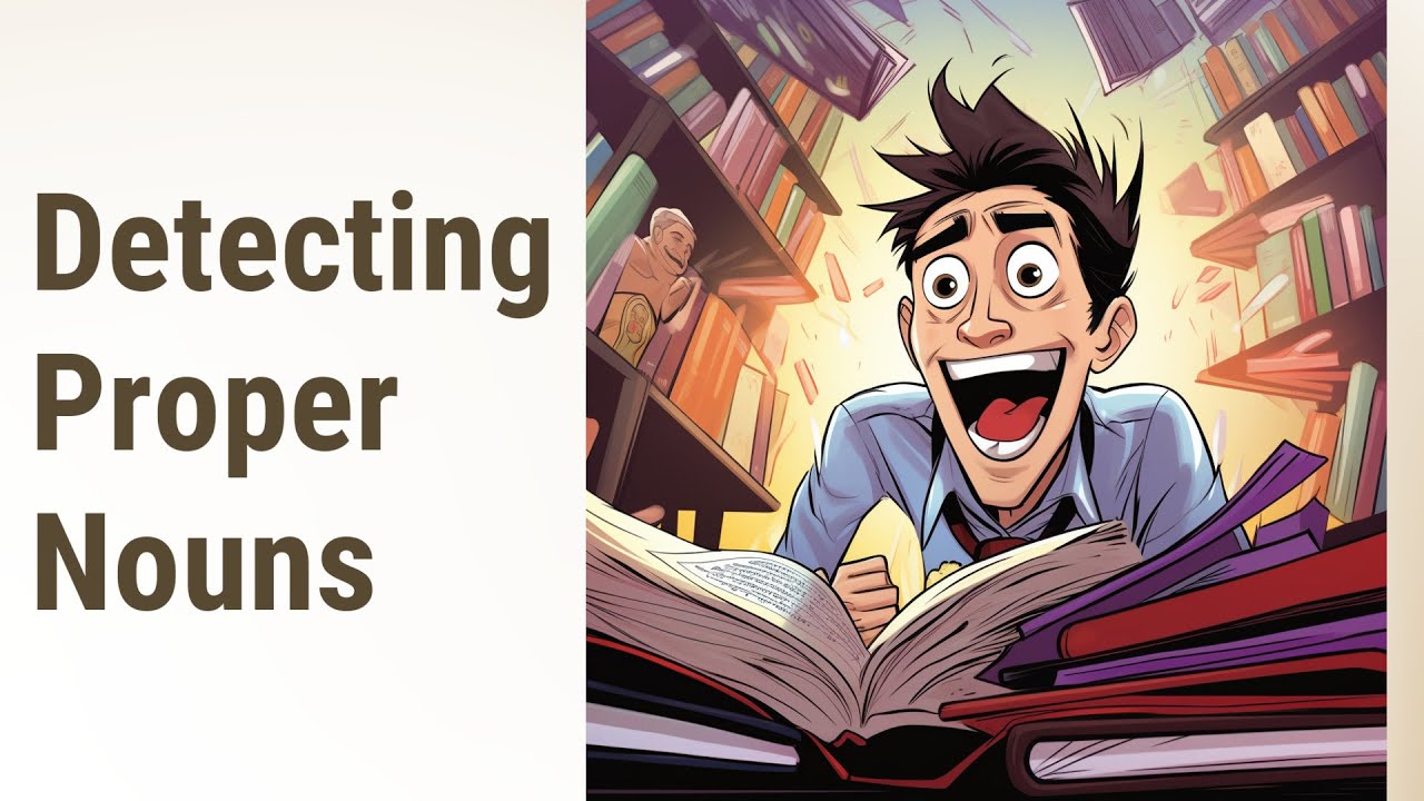 Detecting Proper Nouns: An Adventure in Capitalization