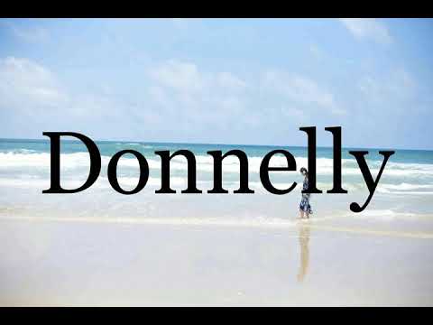 How To Pronounce Donnelly🌈🌈🌈🌈🌈🌈Pronunciation Of Donnelly