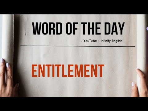 Word of the Day - ENTITLEMENT