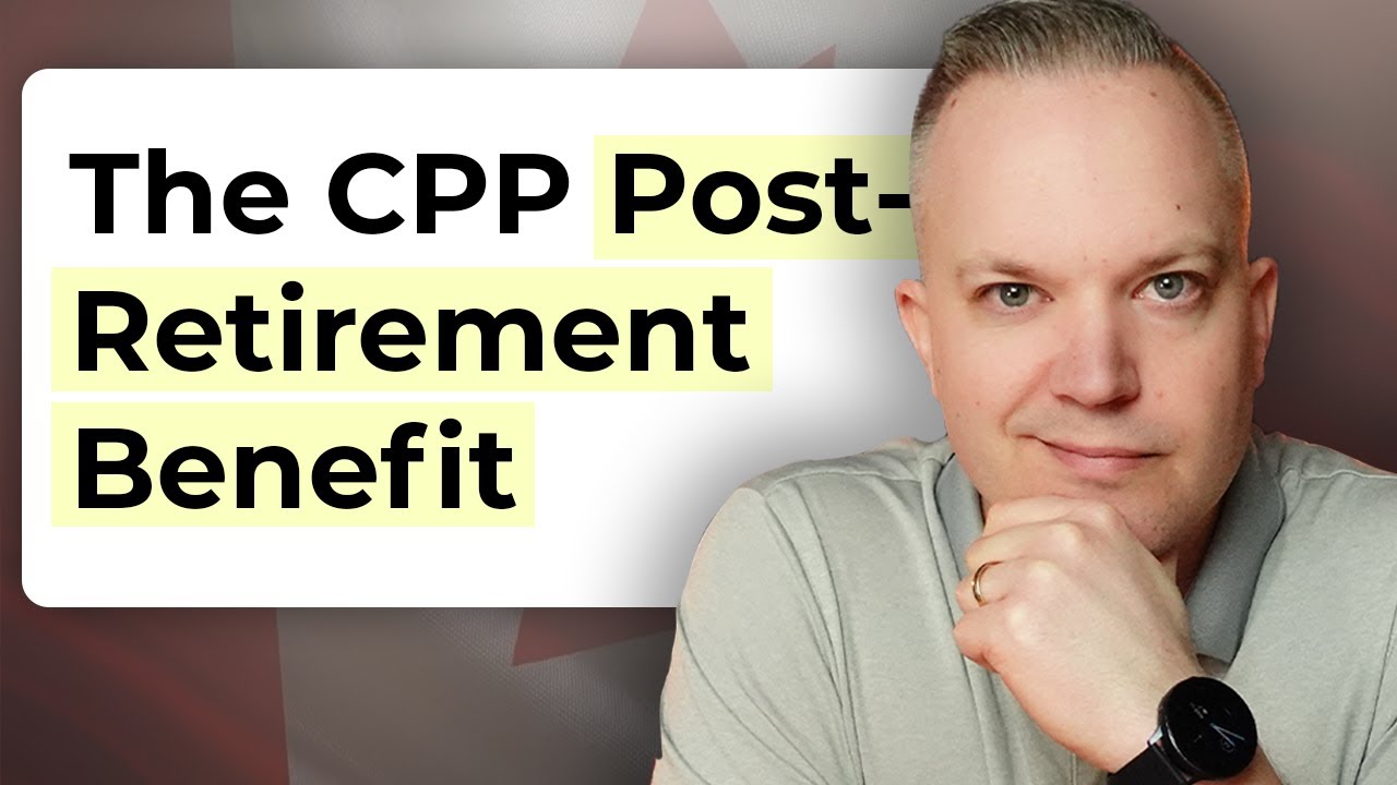 Should You Contribute To CPP If You're 65+ And Working? (CPP Post-Retirement Benefit)