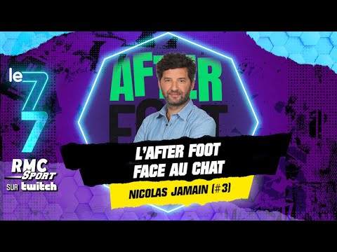 Twitch RMC Sport : L'After Foot face au chat avec Nicolas Jamain (#3)