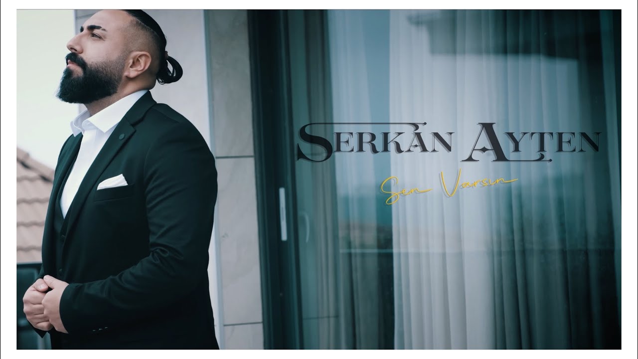 Sen Varsin by Serkan Ayten from Turkey | Popnable